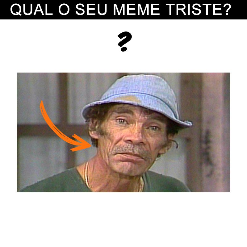 Como é seu meme triste?